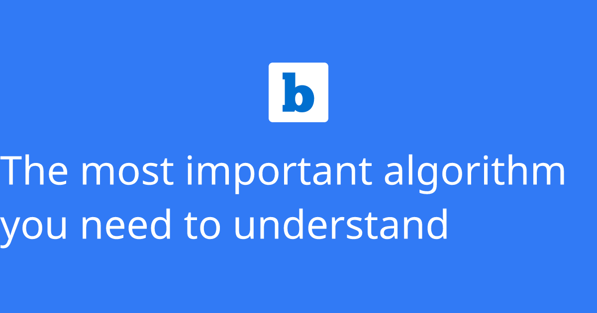The most important algorithm you need to understand