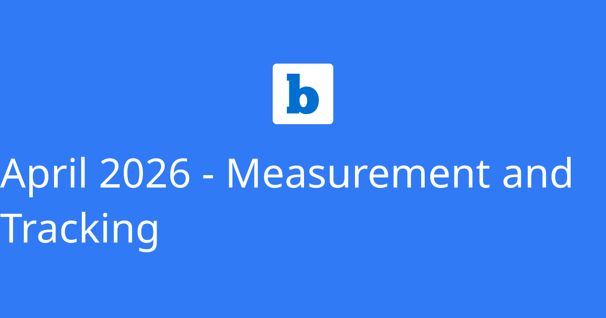 April 2026 - Measurement and Tracking