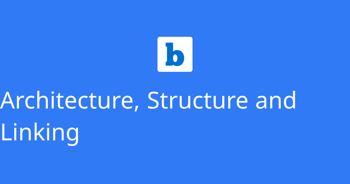 Architecture, Structure and Linking