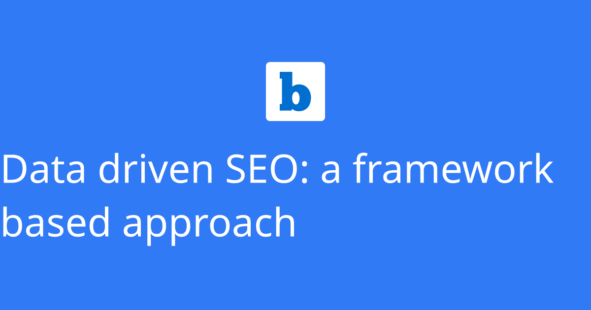 Data Driven Seo A Framework Based Approach