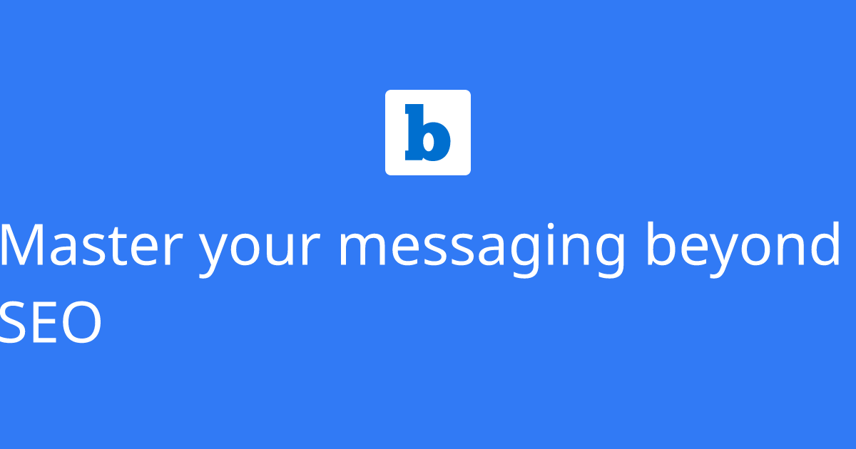 Master your messaging beyond SEO