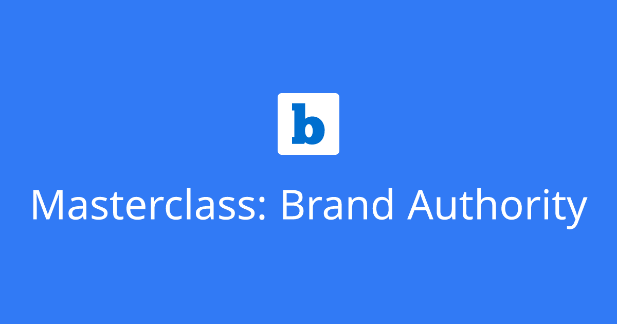 Masterclass: Brand Authority