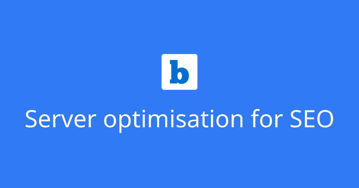 Server optimisation for SEO