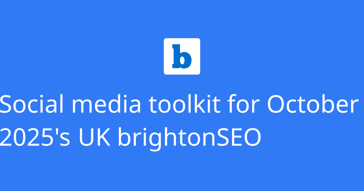 Social media toolkit for October 2025's UK brightonSEO